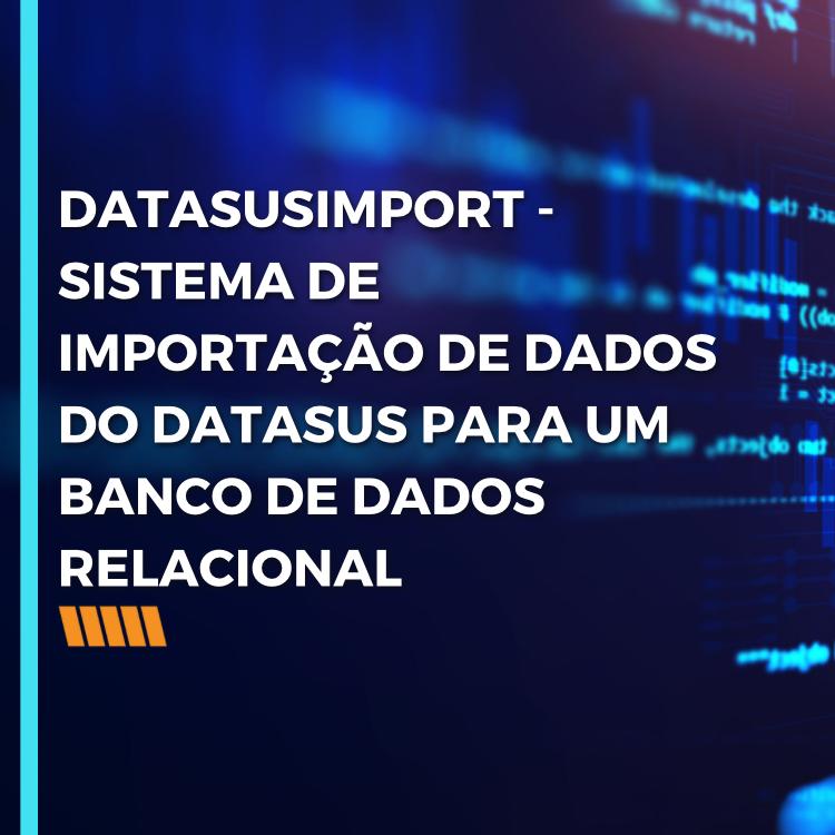 Marandu | DATASUSIMPORT – SISTEMA DE IMPORTAÇÃO DE DADOS DO DATASUS ...
